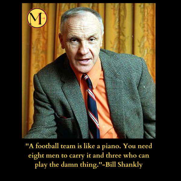 100+ Bill Shankly Quotes : A Visionary Leader and Transformational Figure