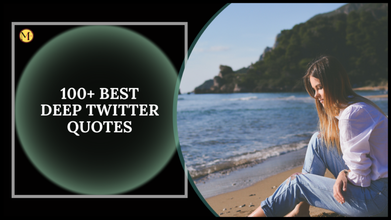 100+ Best Deep Twitter Quotes: Insights and Reflections on Shared Wisdom