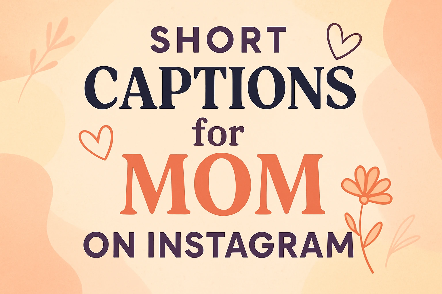 300 Short Captions For Mom On Instagram 300-short-captions-for-mom-on-instagram