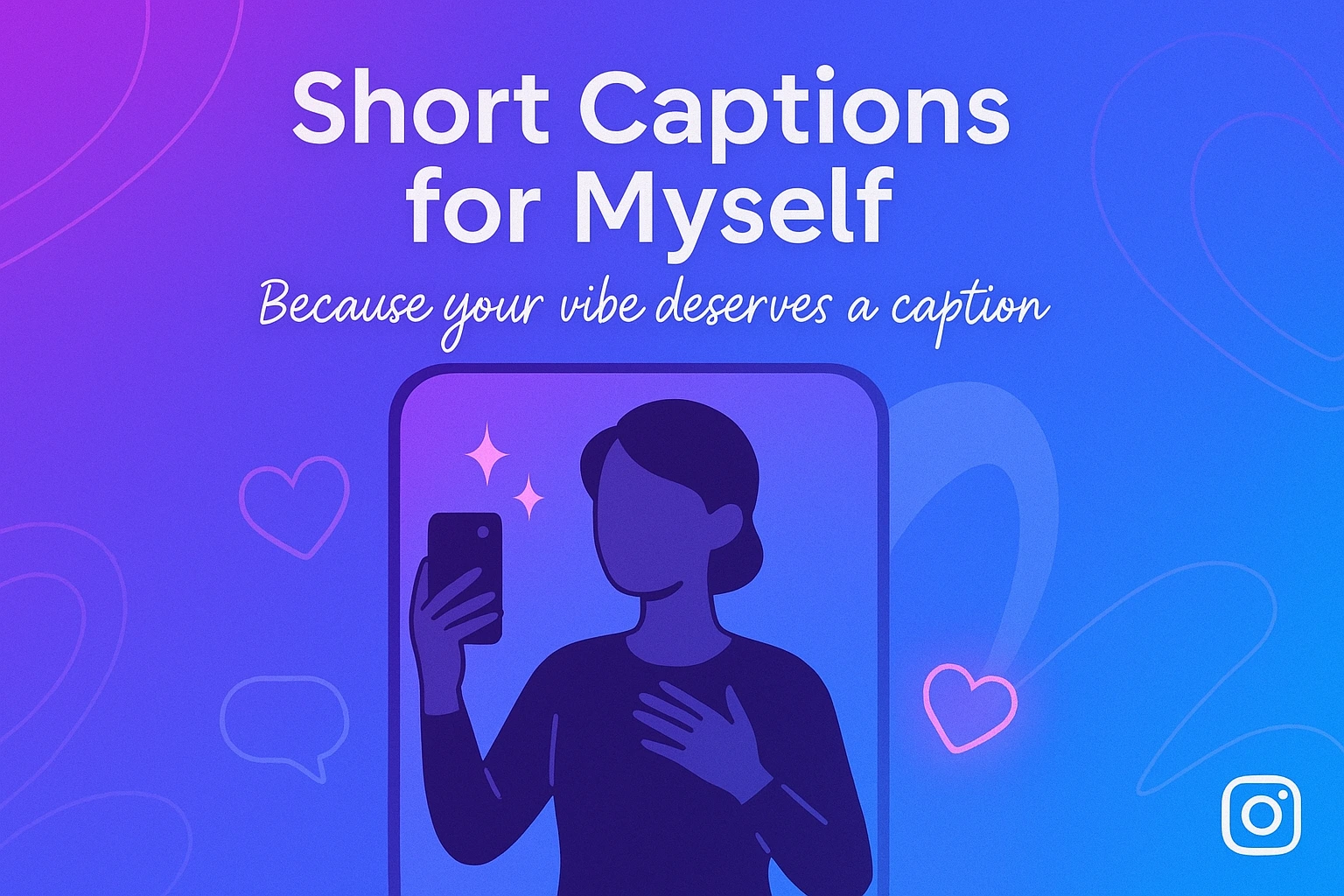 300+ Short Captions for Myself